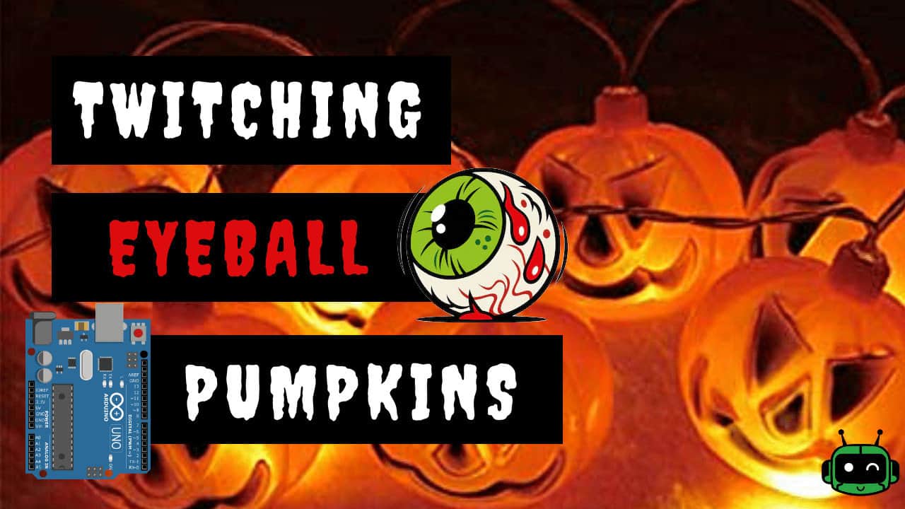 Arduino Halloween Project: Twitching Eyeball Pumpkin - Learn Robotics
